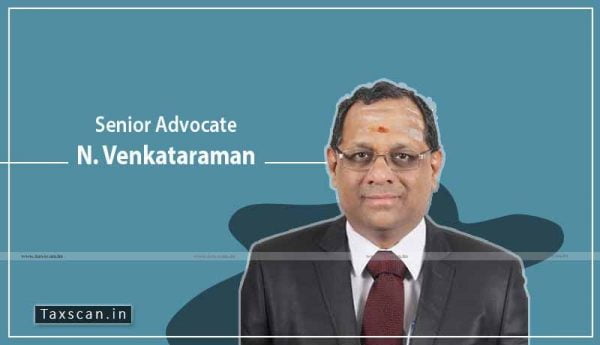 Noted Tax Lawyer N. Venkataraman appointed as Additional Solicitor General