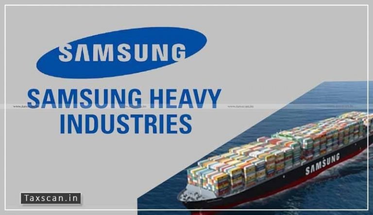 Office of Samsung Heavy Industries established in India merely for ...