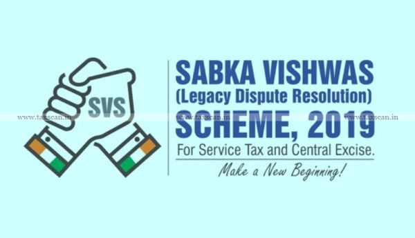 Benefit of “Sabka Vishwas” Amnesty Scheme can be Availed Even After ...
