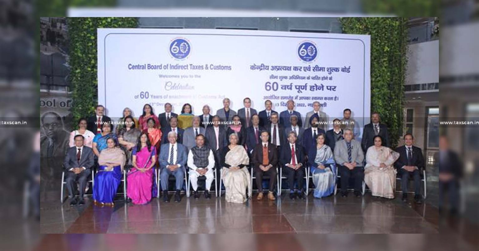 CBIC celebrates completion of 60 years of Customs Act, 1962
