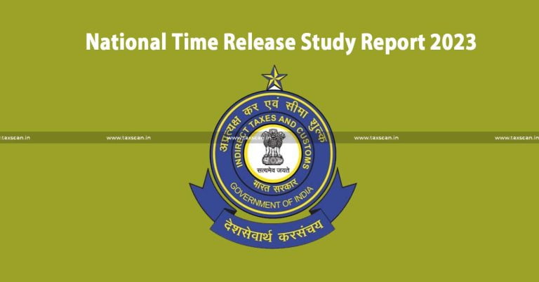 CBIC releases National Time Release Study (NTRS) Report, 2023