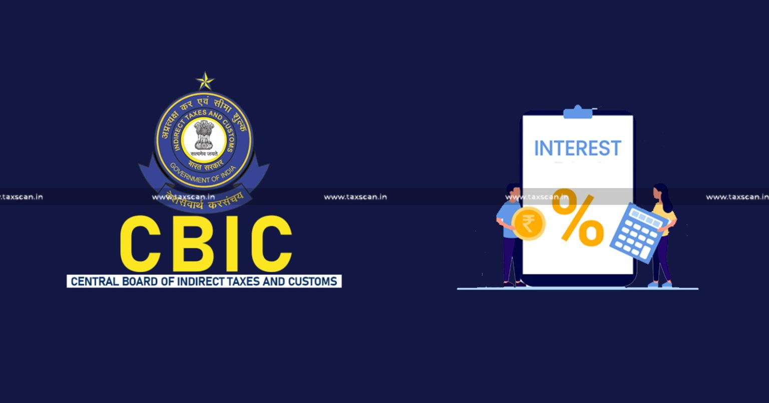 Pay Interest only if wrongly availed ITC is utilised: Clarifies CBIC