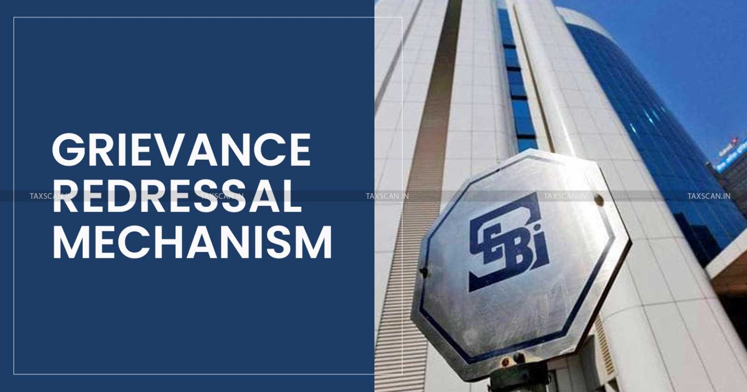 SEBI introduces Grievance Redressal Mechanism in all Regulations ...