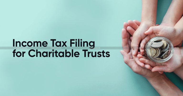 Understanding Compliances and Income Tax Filing of Charitable Trusts