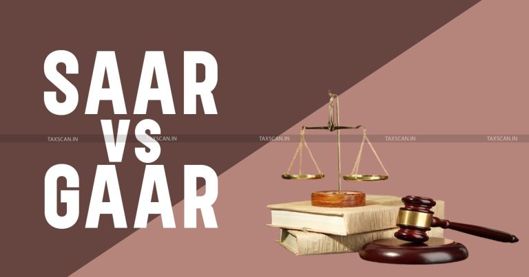 [TAXSCAN 360] SAAR vs GAAR in Tax Laws: Do they Clash or Intersect?