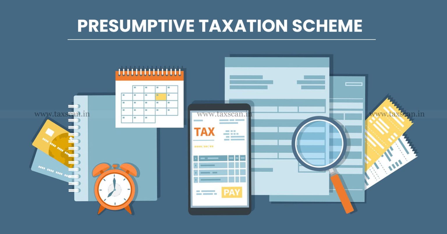 Presumptive Taxation Scheme under Income Tax