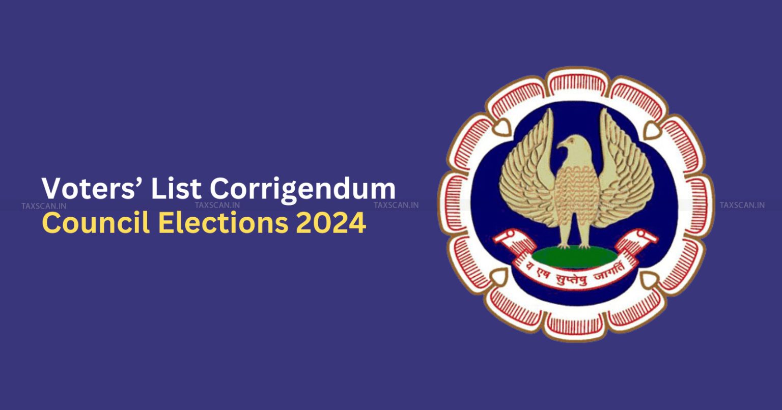 Council Election 2024: ICAI Issues Corrigendum to Voters List
