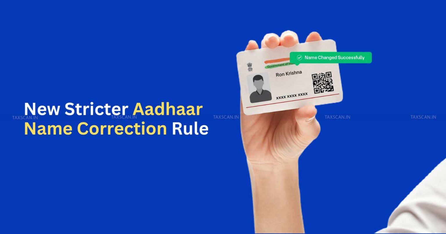 Aadhar Name Correction now requires Gazette Notification